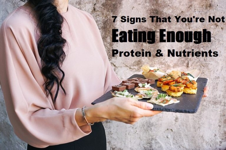 7 Signs That You're Not Eating Enough Protein & Nutrients
